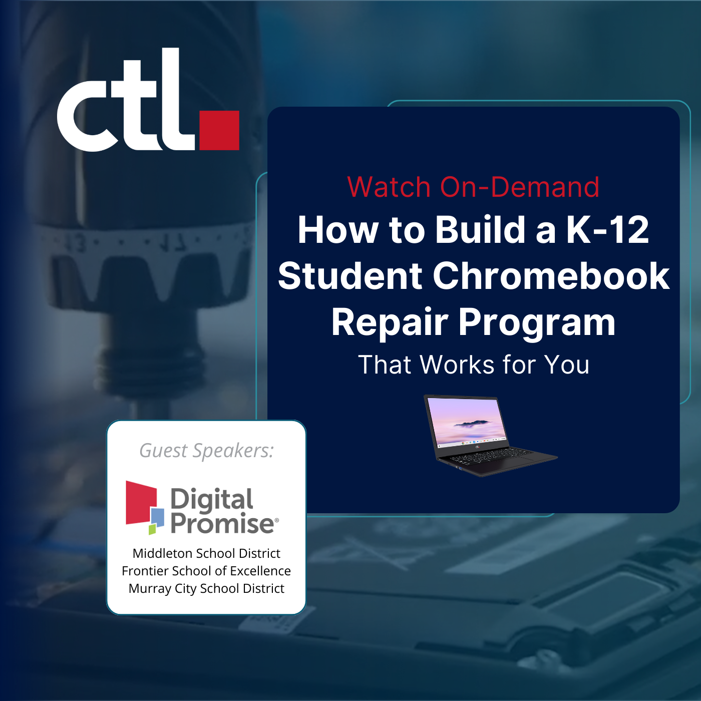 CTL Webinar - How to Build a K-12 Student Chromebook Repair Program